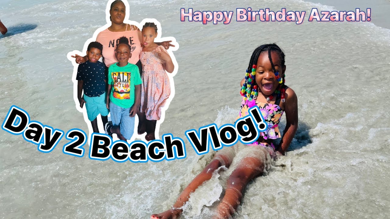 Day 2 Beach Vlog! 🏖️🌊| Happy Birthday Azarah🎉 - YouTube