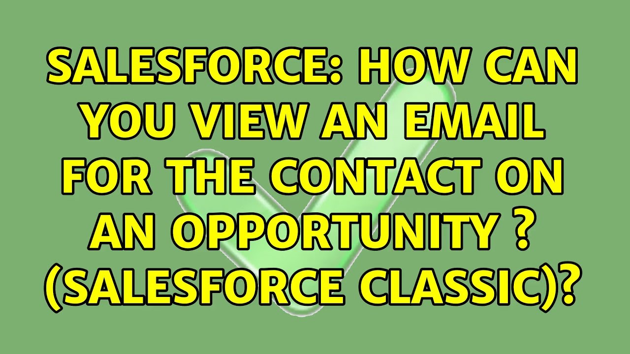 Salesforce How Can You View An Email For The Contact On An Opportunity salesforce-how-can-you-view-an-email-for-the-contact-on-an-opportunity