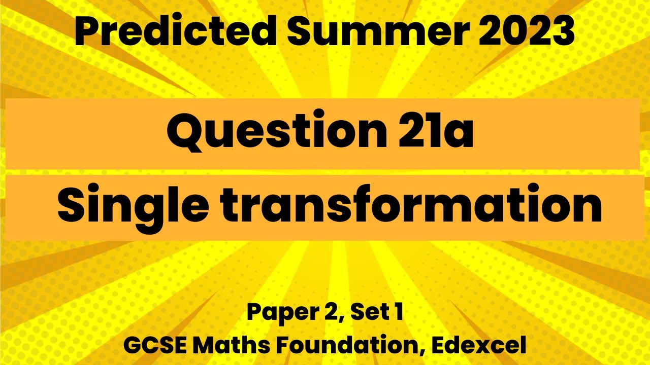 Q21a Single transformation | Paper 2 Predicted 2023 Set 1 | GCSE Maths ...