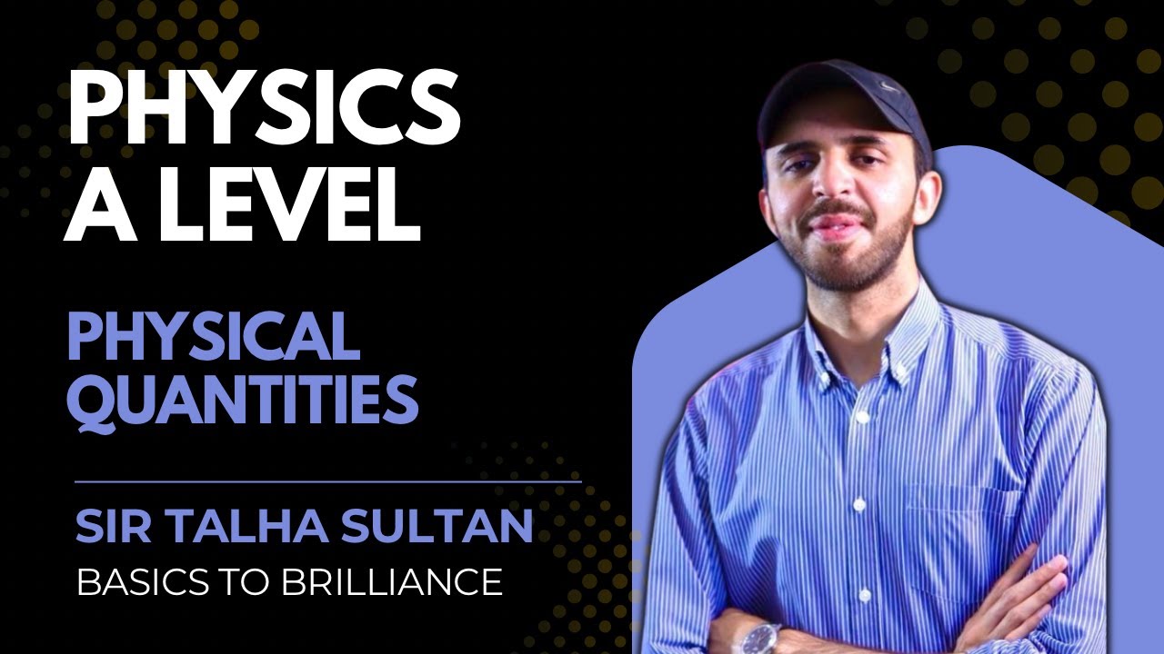 Physical Quantities | LEC-12 | AS-Level Physics 9702 | Basics to ...