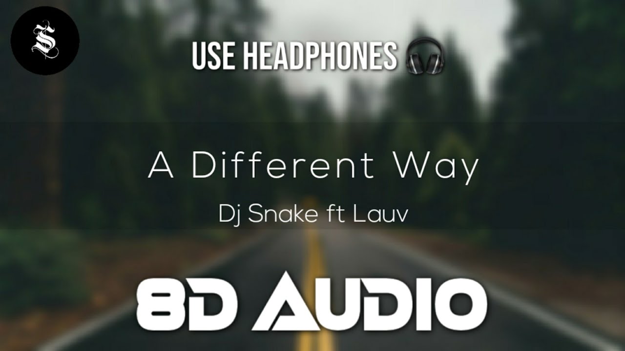 Dj Snake – A Different Way ft. Lauv (8D Audio) - YouTube