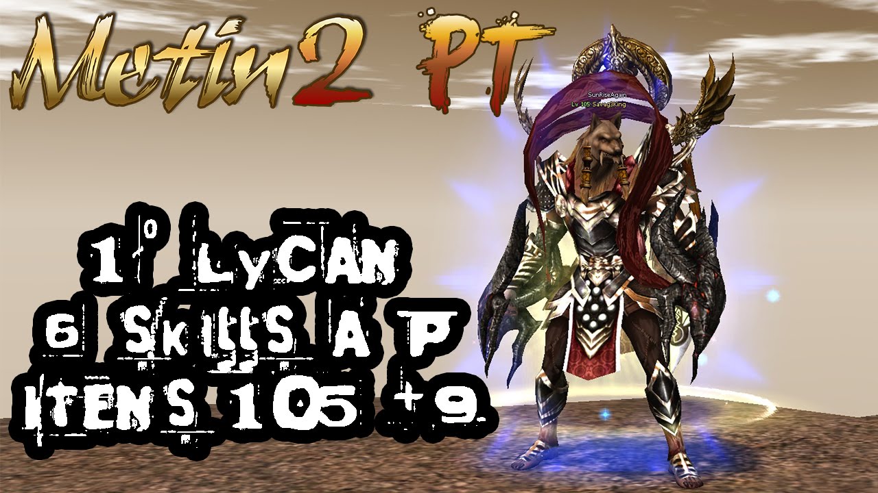 Metin2 PT First lycan 6 skills P And items 105+9 - YouTube