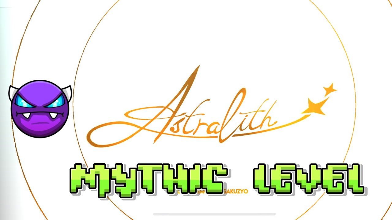 GEOMETRY DASH’S SECOND MYTHIC LEVEL. "Astralith" by Geogamer12 & more ...