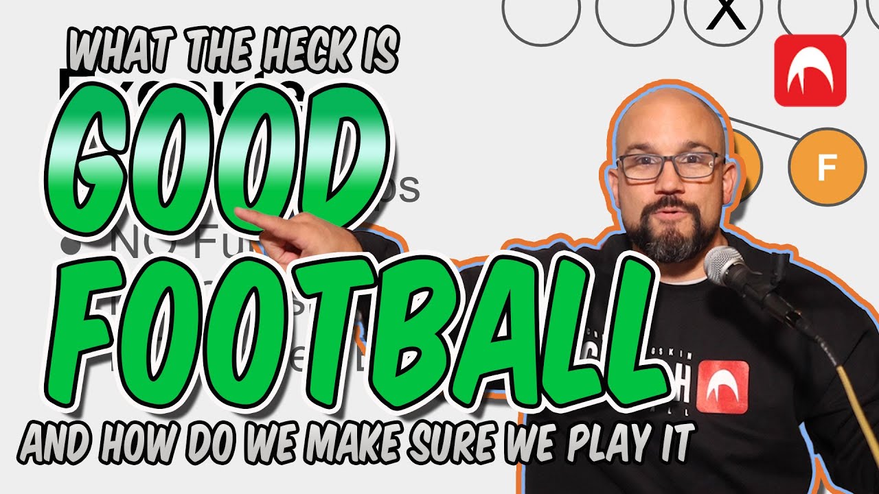 What is GOOD FOOTBALL and How Do We Play It? - YouTube