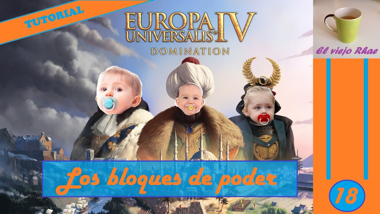 EUIV - Tutorial completo: Capítulo #18 Los bloques de poder - YouTube