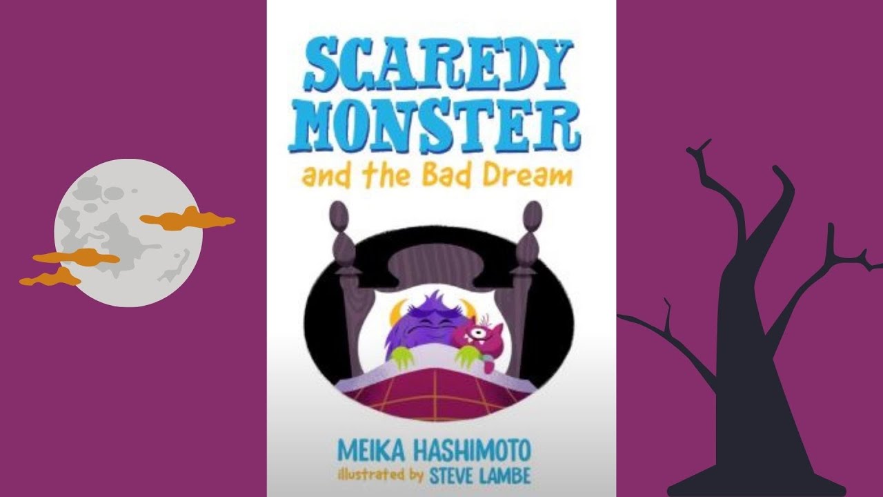 Scaredy Monster and the Bad Dream- By Meika Hashimoto - YouTube