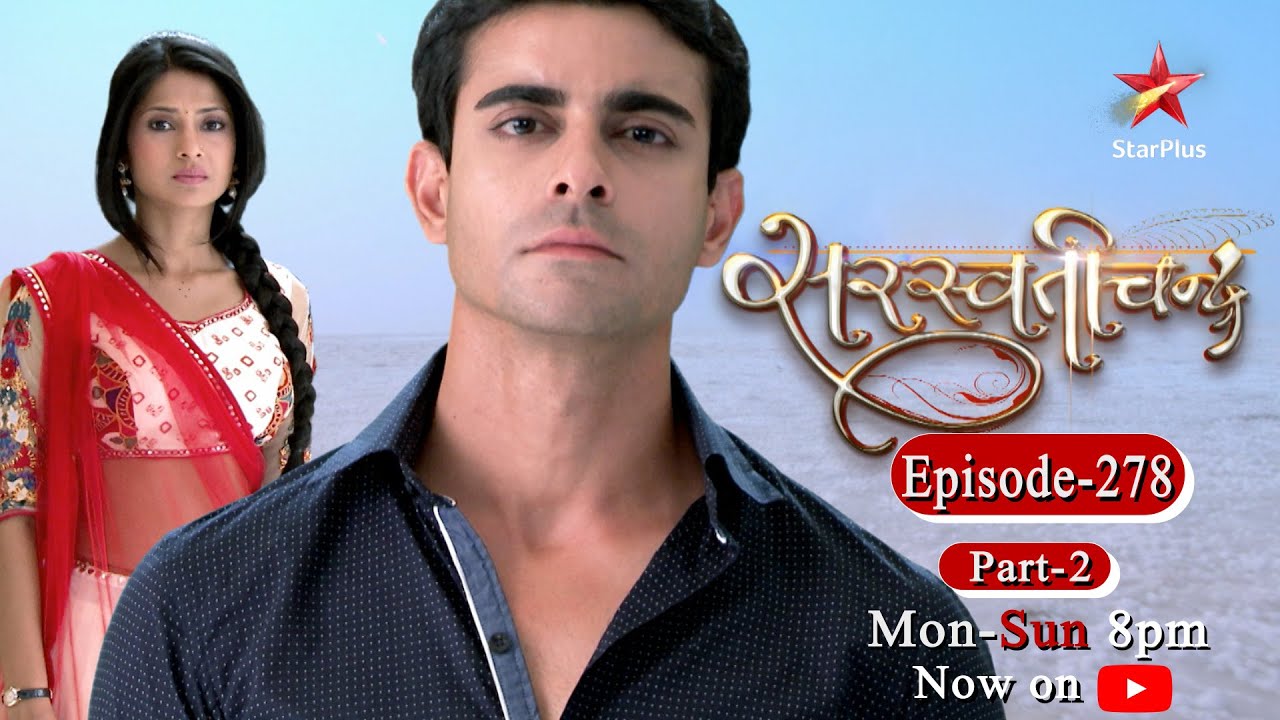 Saraswatichandra - Season 1 | Episode 278- Part 2 - YouTube