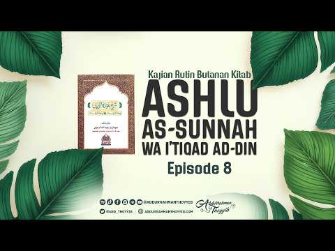 Ashlu As-Sunnah wa I'tiqad Ad-Din (Eps. 8): The Ruling on Saying \