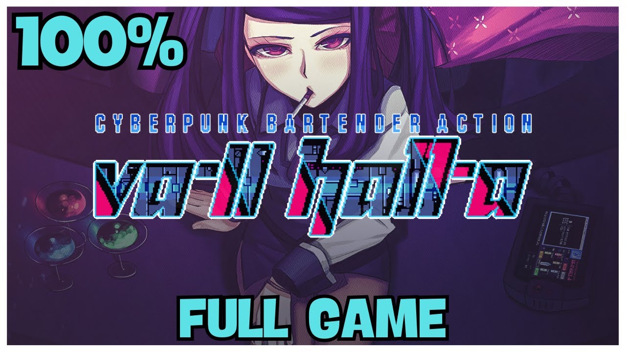VA-11 Hall-A 100% Full Gameplay Walkthrough + All 6 Endings/All ...