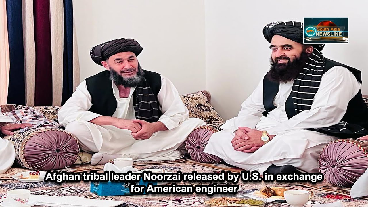 Afghan tribal leader Noorzai released by U.S. in exchange for American ...