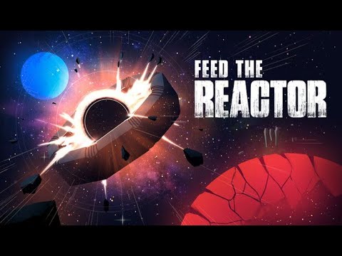 Feed the Reactor – Incremental Sci-Fi Strategy Game Trailer (2026 ...