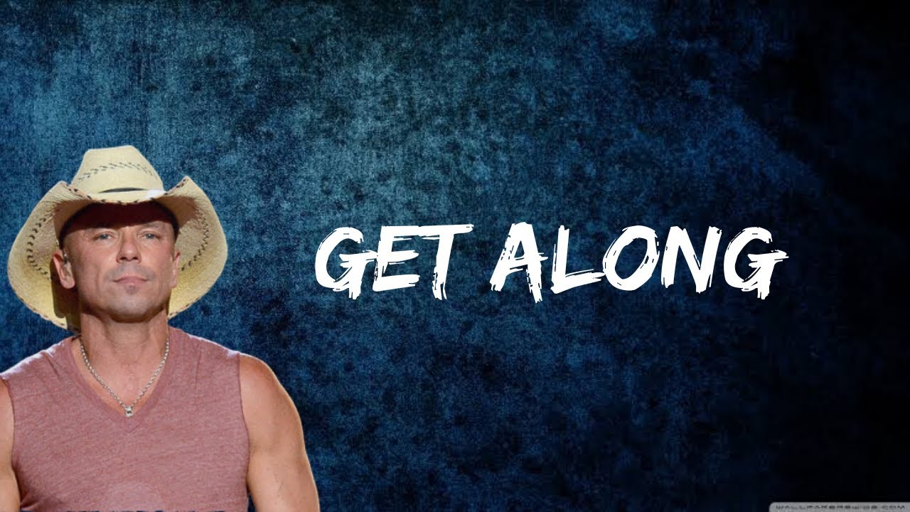Kenny Chesney - Get Along (Lyrics) - YouTube