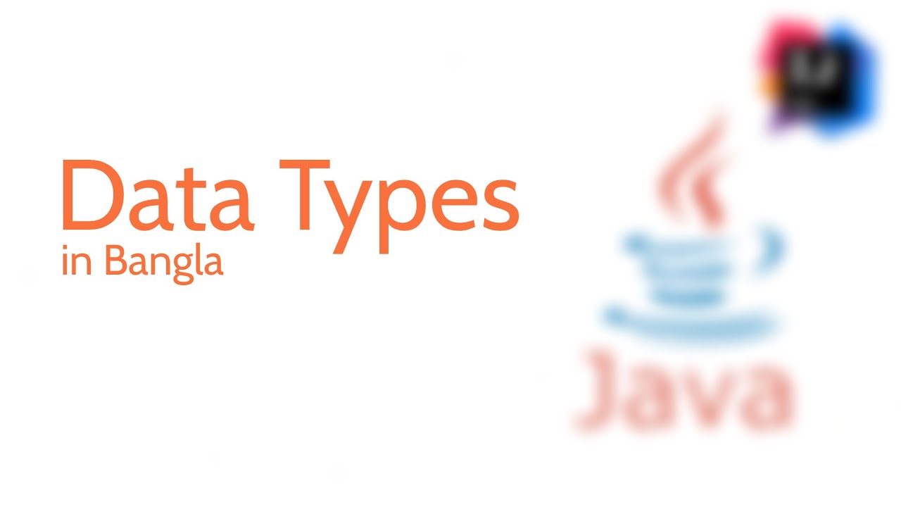 Java 2023 lecture number_03 Data Types in Bangla - YouTube