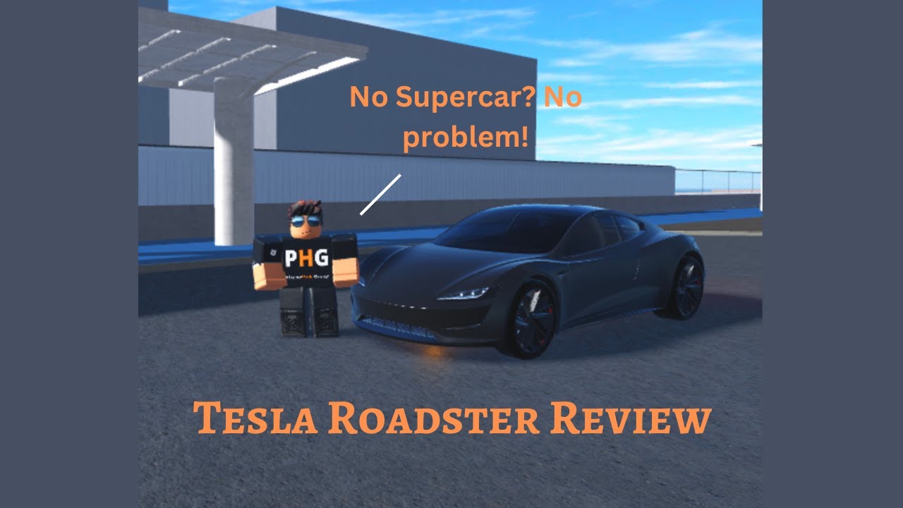 Tesla Roadster review | Ultimate Driving Roblox | No supercar? No ...