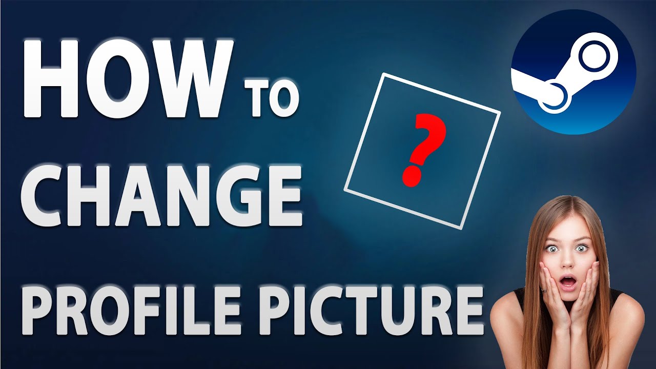 How to Change Your Steam Profile Picture (Steam 2024) - YouTube