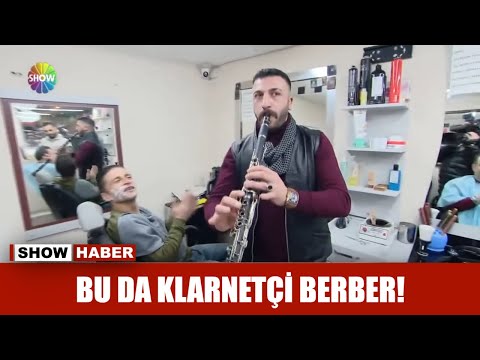 Bu da klarnetçi berber!