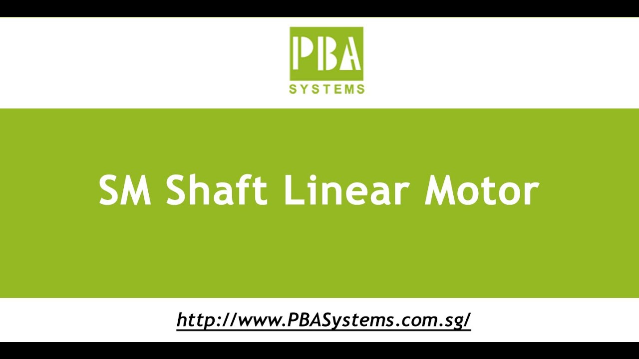 SM Shaft Linear Motor Module - PBA Systems Singapore - YouTube