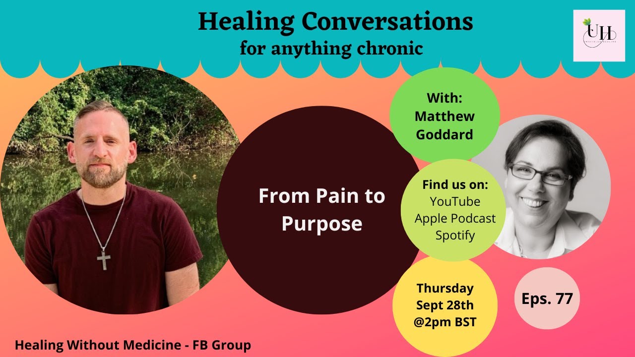 From Addictions to Purpose | Healing Conversations with Matthew Goddard ...