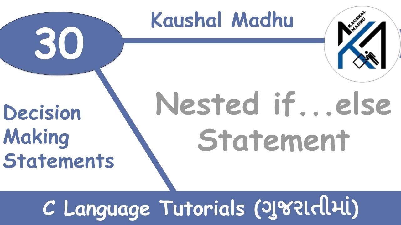 Nested Ifelse Statement In C Language In Gujarati Kaushal Madhu 9099