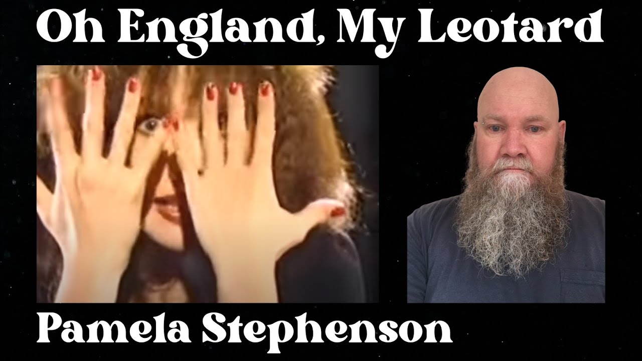 Pamela Stephenson - Oh England My Leotard reaction commentary - YouTube