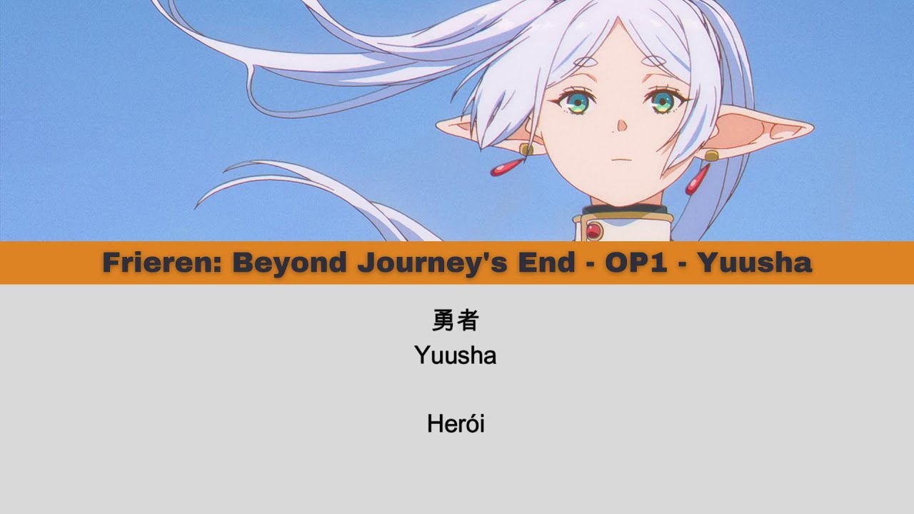Frieren: Beyond Journey's End - OP1 - Yuusha Lyrics [Kan_Rom_PTBR ...