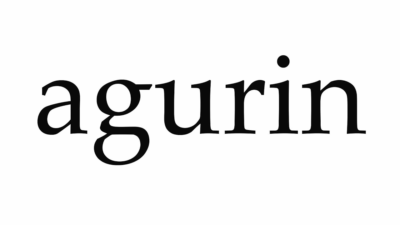 How to Pronounce agurin - YouTube