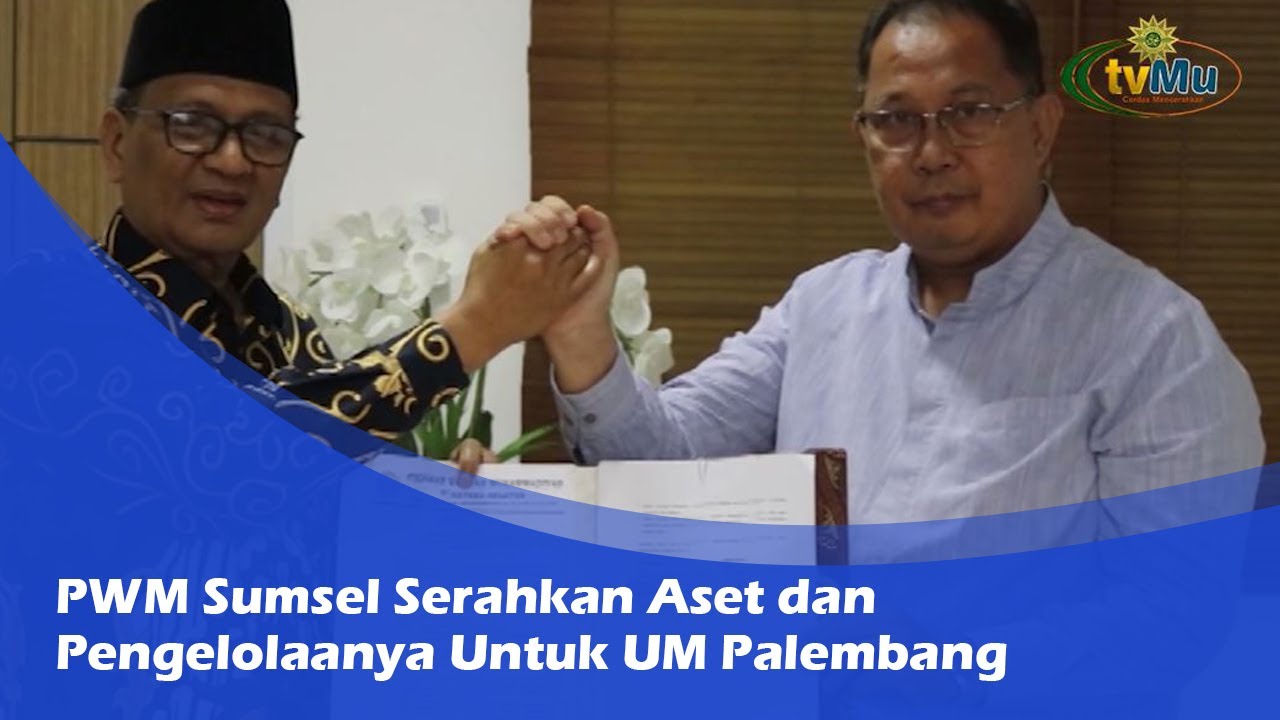 PWM Sumsel Serahkan Aset dan Pengelolaanya Untuk UM Palembang - YouTube