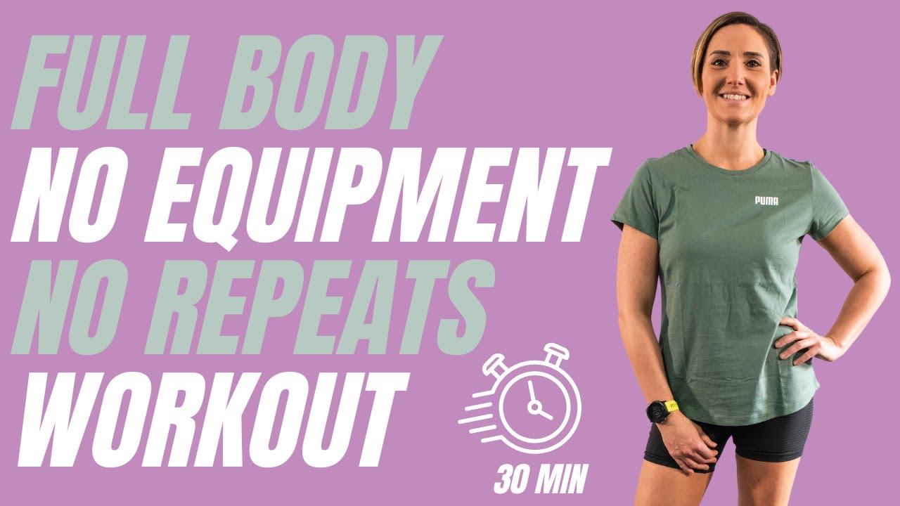 30 MINUTE FULL BODY WORKOUT NO EQUIPMENT NO REPEATS | Linz Body ...
