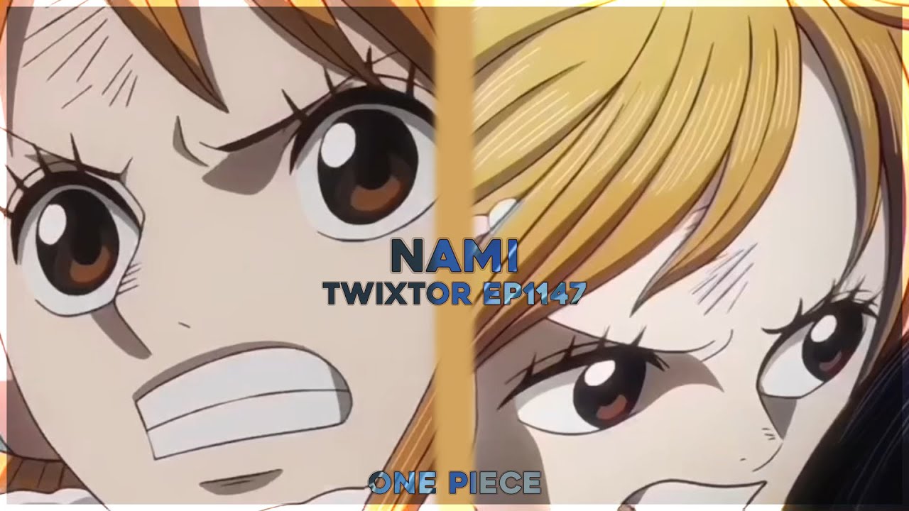 Nami - Free Twixtor clips | One piece • épisode 1147 - YouTube