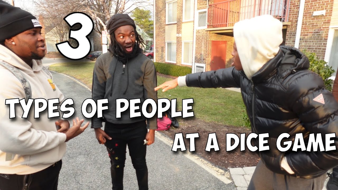3 TYPES OF PEOPLE AT A DICE GAME! - YouTube