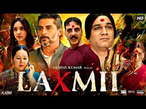 Laxmii - Full Movie | Akshay Kumar, Kiara Advani, Sharad K | Raghava Lawrence | New Bollywood Movies