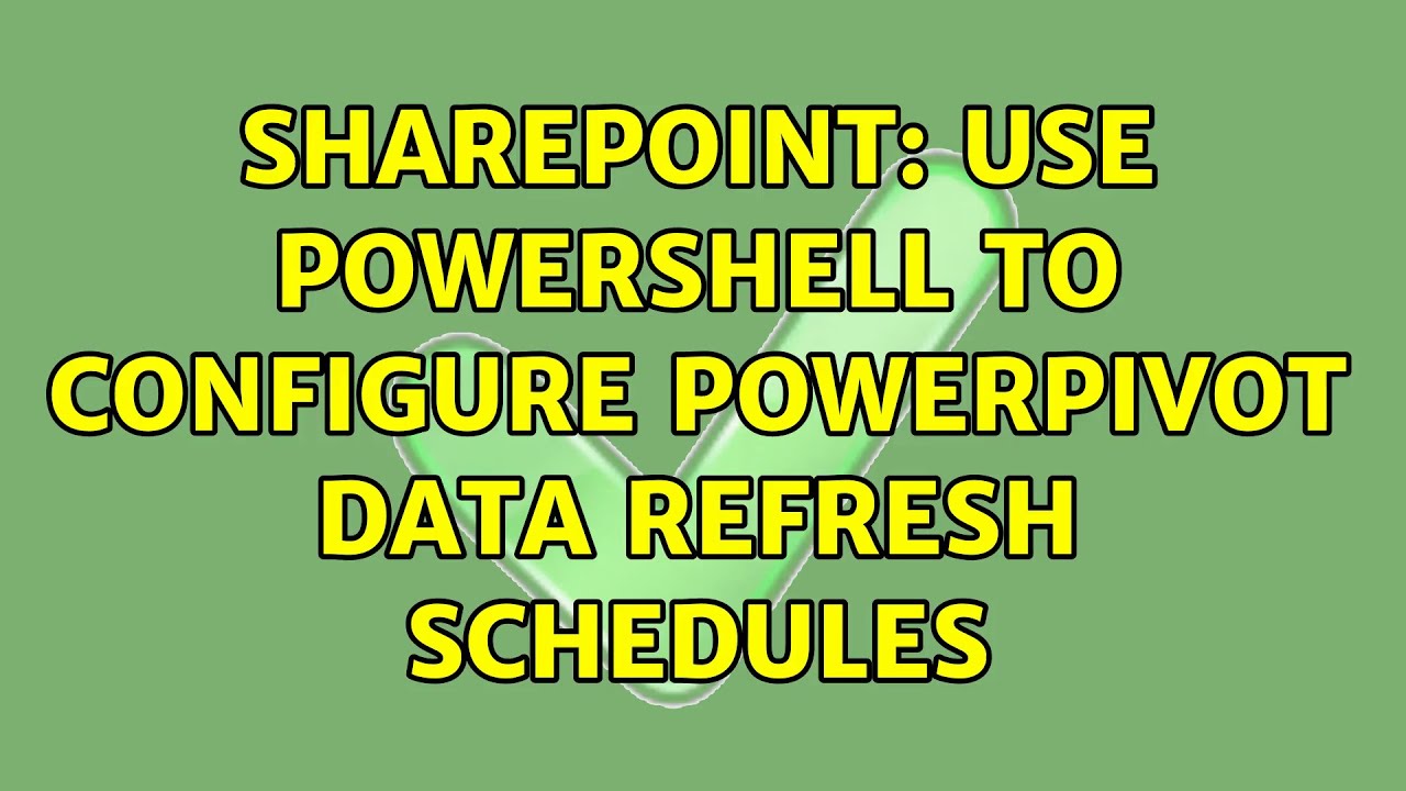 Sharepoint: Use Powershell to configure PowerPivot Data Refresh ...