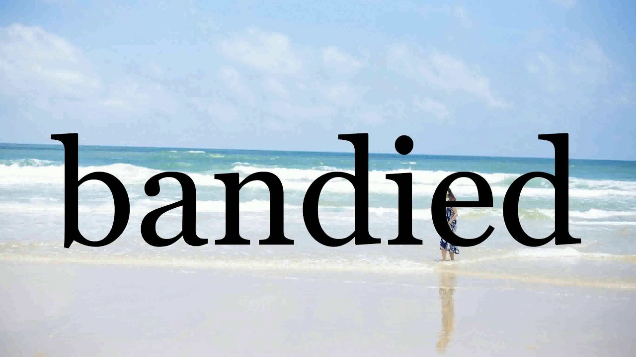 How To Pronounce bandied🌈🌈🌈🌈🌈🌈Pronunciation Of bandied - YouTube
