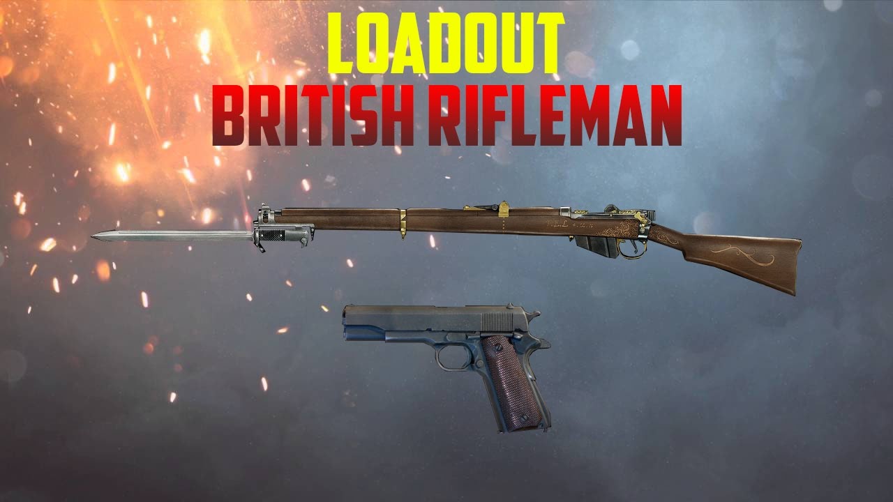 Loadout (British Rifleman) Battlefield 1 Gameplay #1 - YouTube