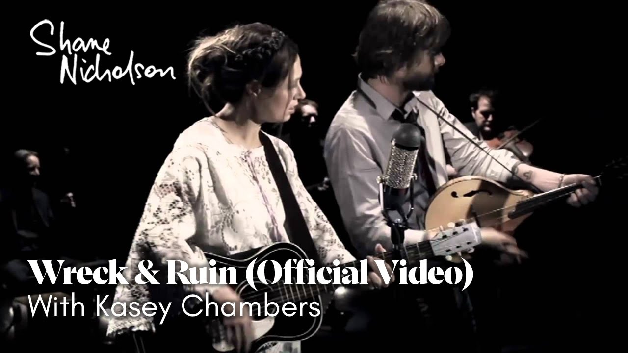 Shane Nicholson & Kasey Chambers - Wreck & Ruin (Official Video ...