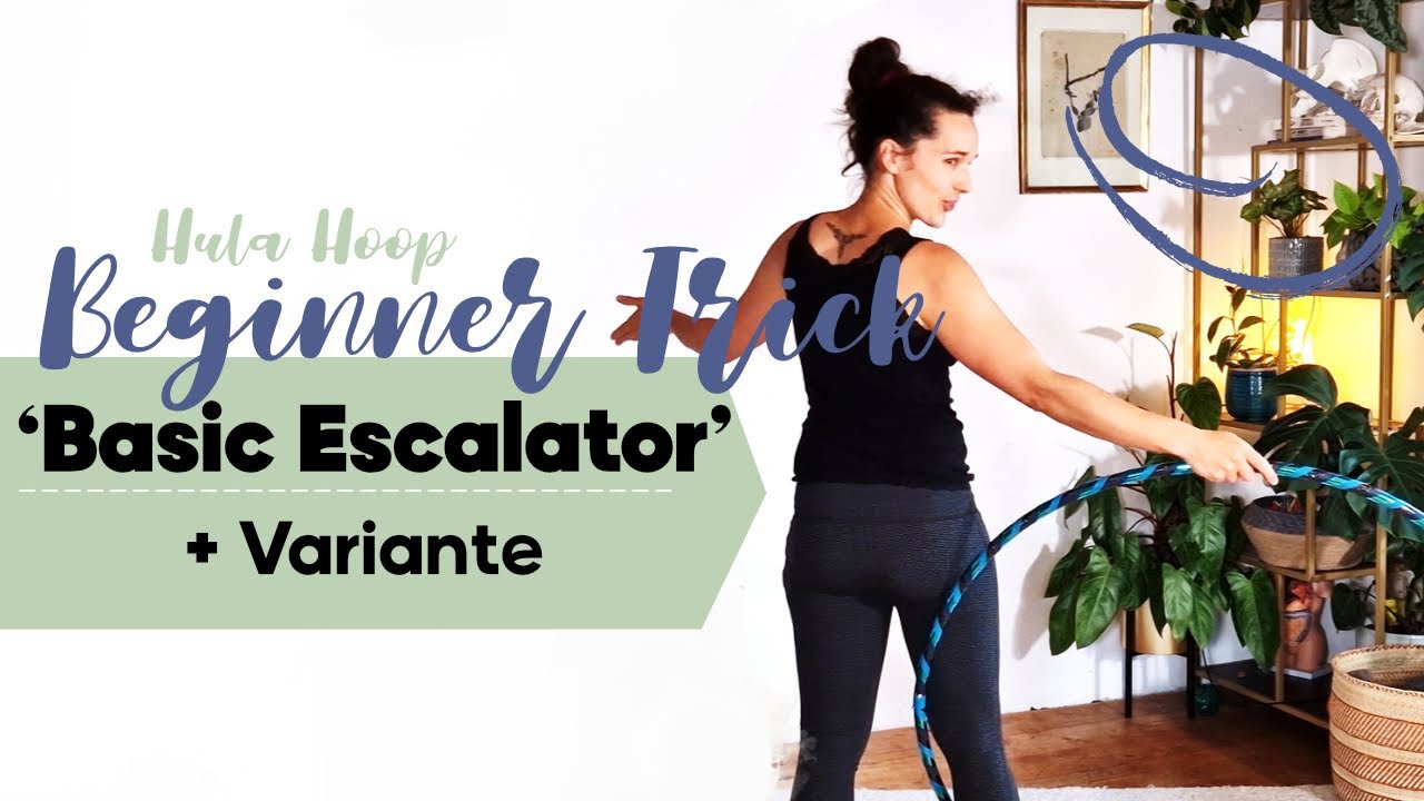 Hula Hoop Beginner Trick 'Basic Escalator und Variation' | Hoopdance Tutorial für Anfänger - YouTube