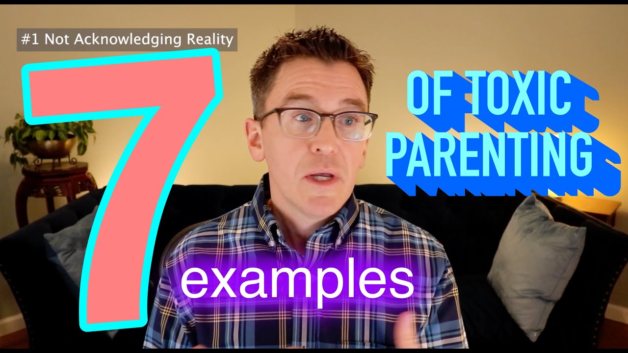 7 Examples Of Toxic Parenting - YouTube