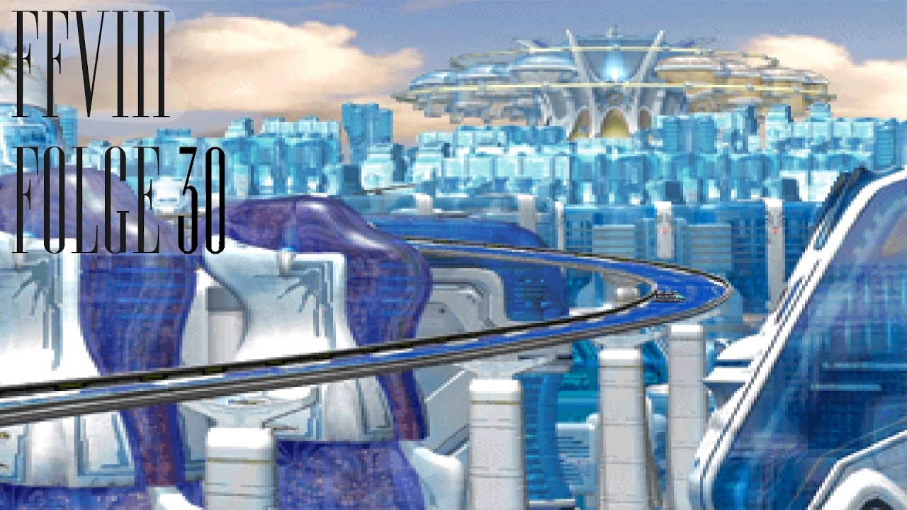 Final Fantasy VIII - Erfahrungsbericht #30 - Esthar - YouTube