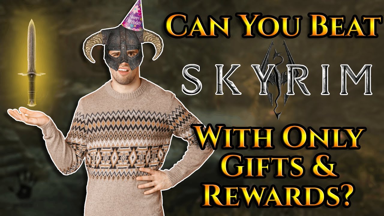 Can You Beat Skyrim With Only Gifts & Rewards? - YouTube