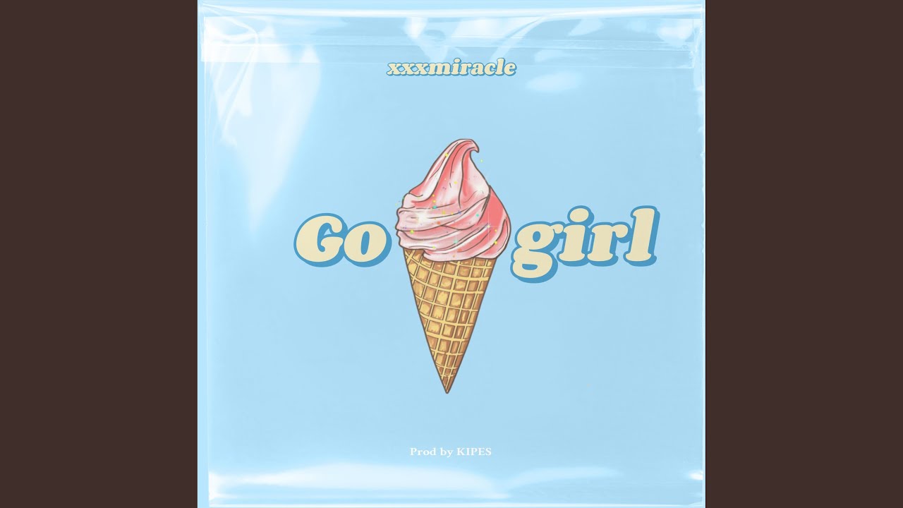 Go Girl - YouTube Music