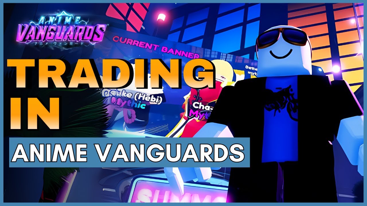 Can you trade in Anime Vanguards? Explained - YouTube