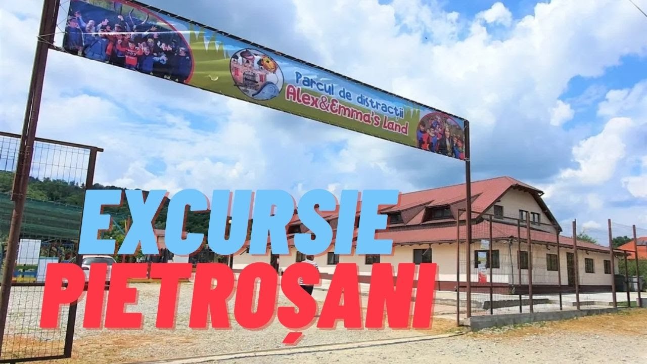 Excursie la Pietrosani! ALEX & EMMA'S LAND-PARCUL DE DISTRACTIE! - YouTube