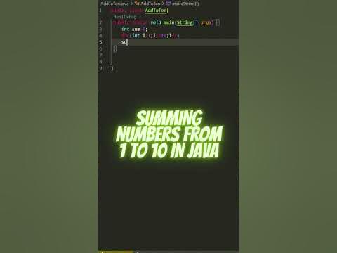 SUMMING NUMBERS FROM 1 TO 10 IN JAVA - YouTube