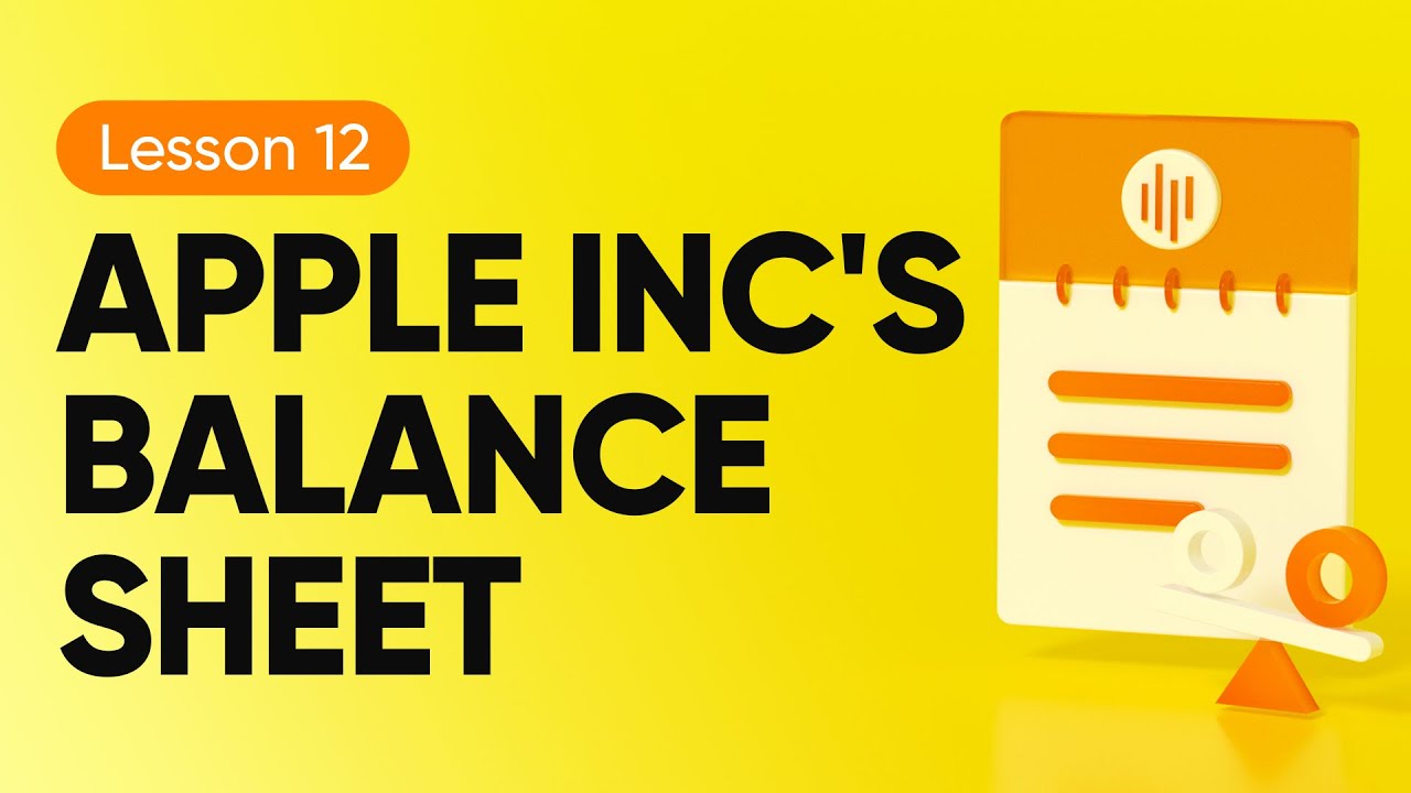 Lesson 12: Case study: An analysis of Apple Inc.'s balance sheet - YouTube