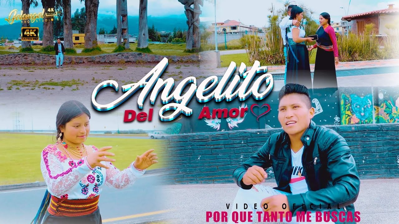 Por que Tanto me Buscas |Angelito del Amor| Video Oficial 4k 2023 - YouTube