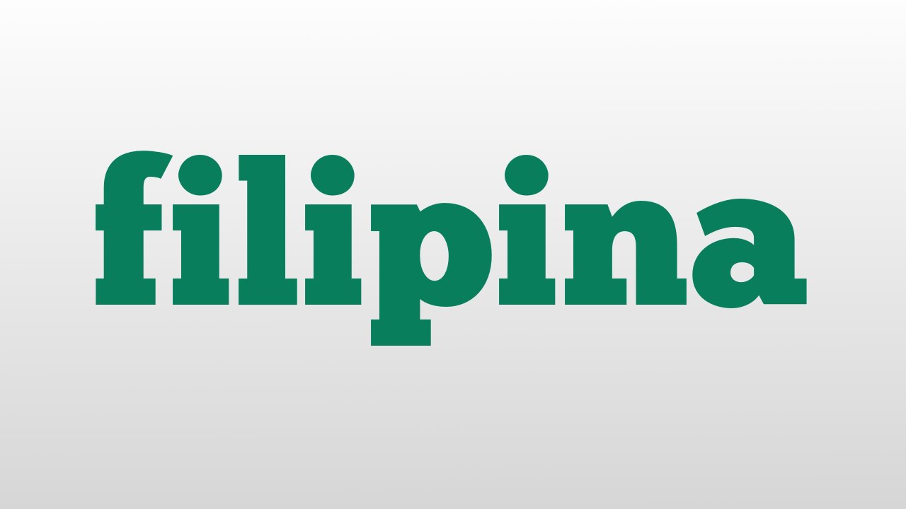 Filipina Meaning And Pronunciation YouTube filipina-meaning-and-pronunciation-youtube