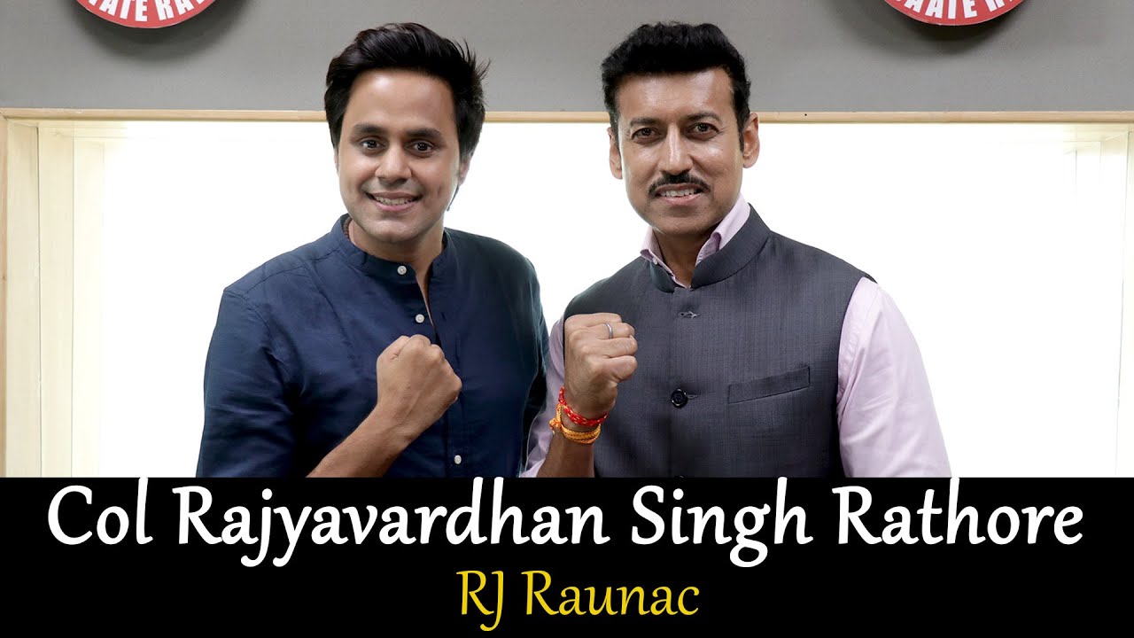 Col. Rajyavardhan Singh Rathore's Candid Conversation with RJ Raunac ...
