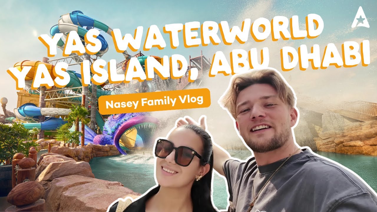 Yas Waterworld, Abu Dhabi Vlog | Nasey Family Yas Island - Day 3 - YouTube