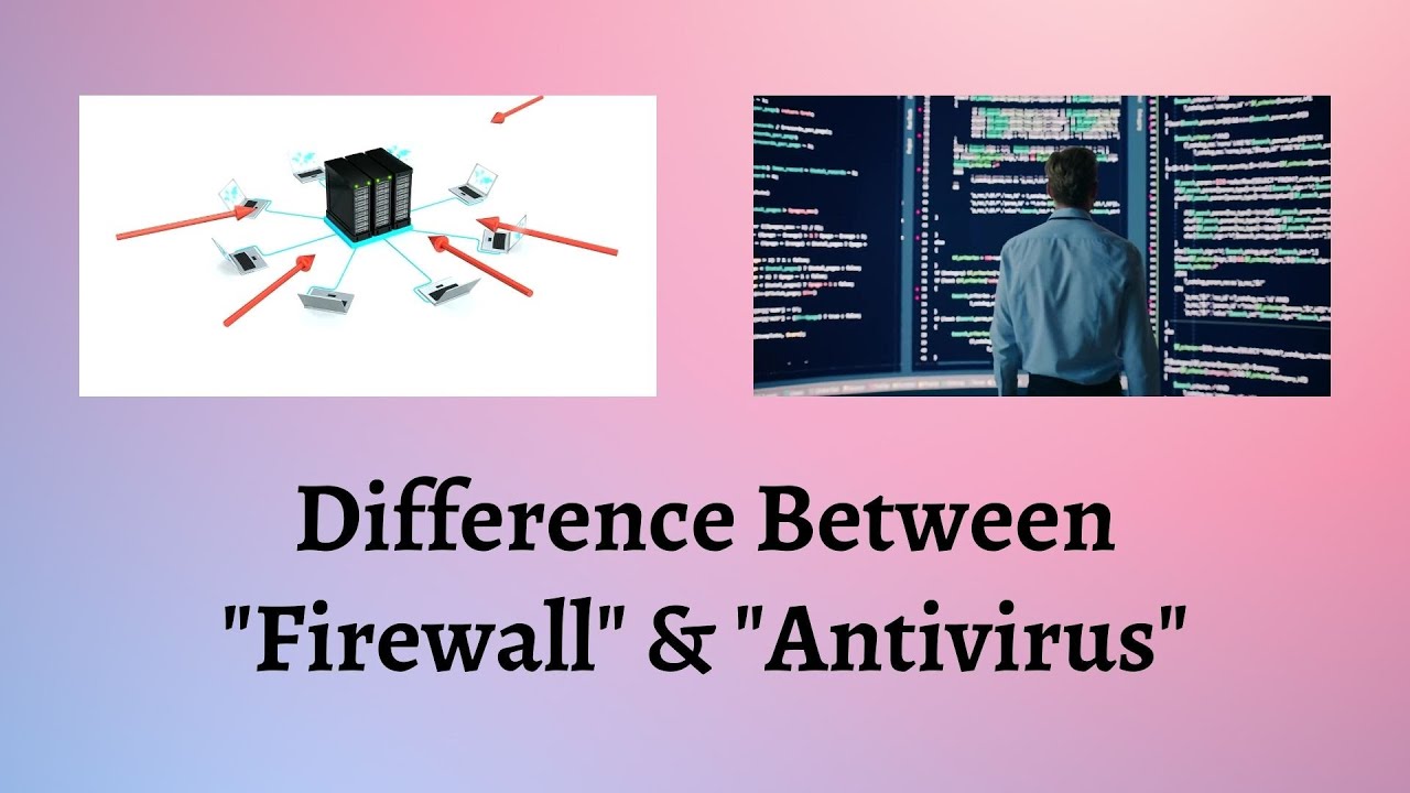 Difference Between Firewall and Antivirus | Unraveling the Mystery of ...
