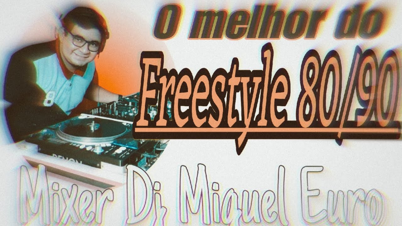 #freestyle - The best of the 80s and 90s with DJ Miguel Euro (30/09 ...